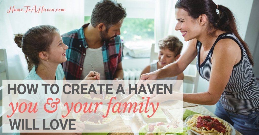 How to Create a Haven You and Your Family Will Love - Home to a Haven
